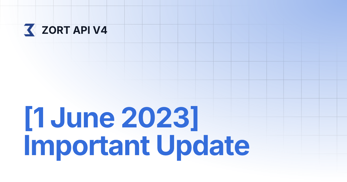 [1 June 2023] Important Update | ZORT API V4